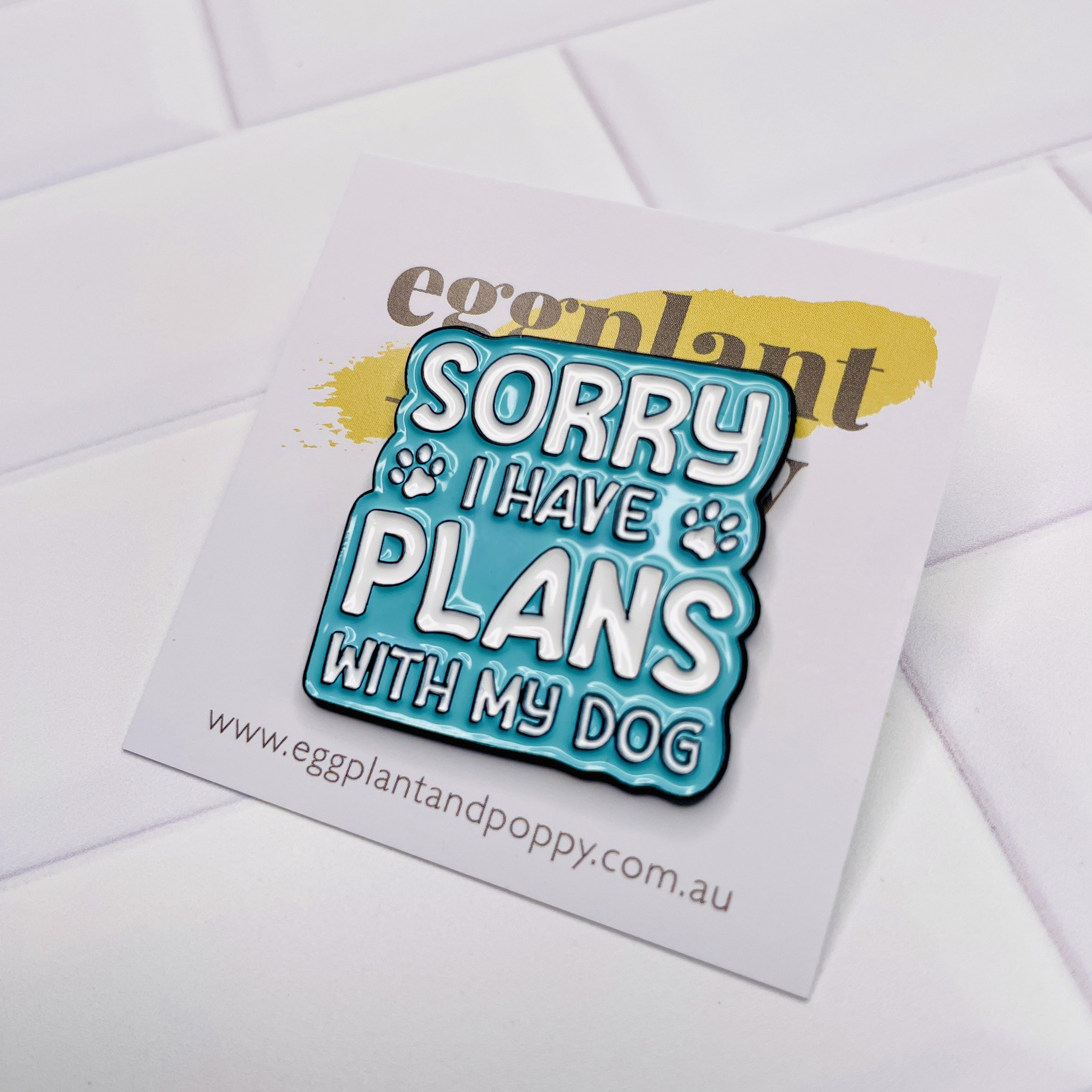 Enamel Pin - Plans With My Dog – Eggplant & Poppy ~ Unique + Quirky Gifts