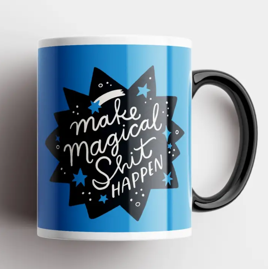 Mug - Make Magical Shit Happen – Eggplant & Poppy ~ Unique + Quirky Gifts